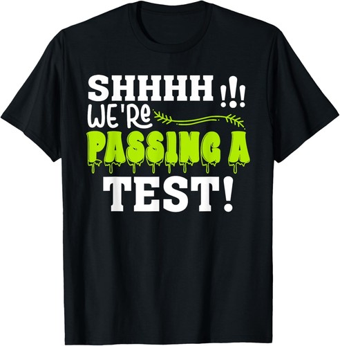 We're Passing A Test Funny Testing Day Students Teachers T-Shirt | eBay