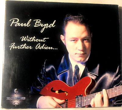 Without Further Adieu by Paul Byrd (CD 2003 Bluestone) Memphis Chicago ...