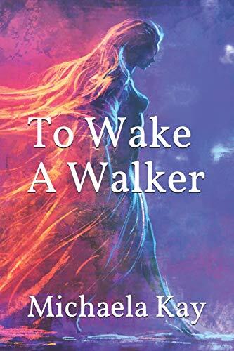 To Wake A Walker (Walker's Wonders), Michaela-Kay 9781795439350 Free ...