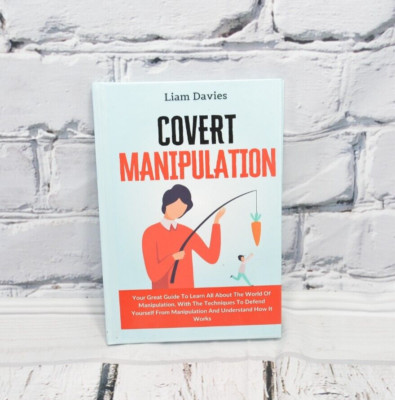 Covert Manipulation: Your Great Guide To Learn All About The World Of ...