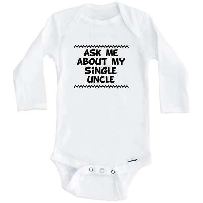 Ask Me About My Single Uncle Funny Long Sleeve One Piece Baby Bodysuit ...