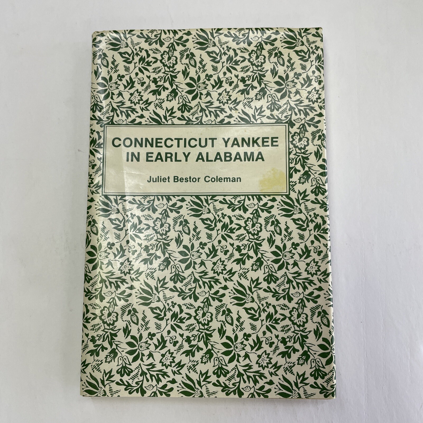 Connecticut Yankee in Early Alabama Juliet Bestor Coleman (1833-1850 ...