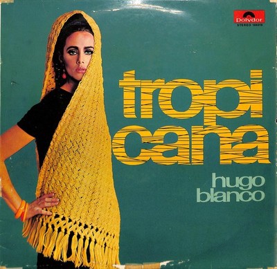 Polydor Tropicana Hugo Blanco Vinyl Record LP Stereo 184016 Latin ...