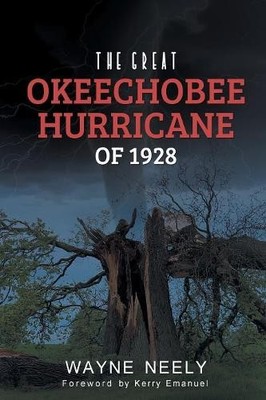 Wayne Neely The Great Okeechobee Hurricane of 1928 (Tascabile) | eBay