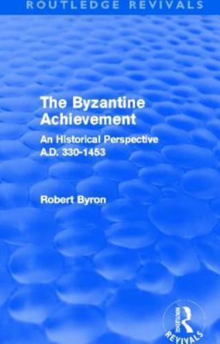 Byzantine Achievement (Routledge Revivals) : An Historical Perspective ...