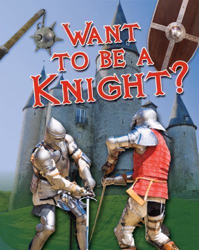 Want to Be a Knight? by Paul Mason (2011, Hardcover) for sale online | eBay