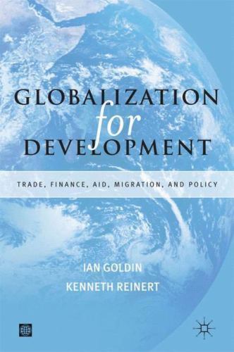Globalization for Development : Trade, Capital, Aid, Migration, and ...
