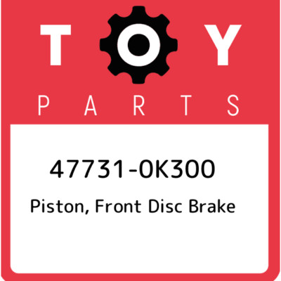 47731-0K300 Toyota Piston, front disc brake 477310K300, New Genuine OEM ...