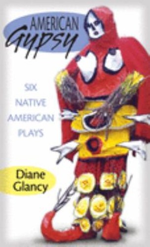 American Gypsy : Six Native American Plays Hardcover Diane Glancy ...