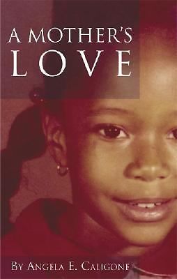 Mother's Love by Angela E. Caligone (2005, Perfect) for sale online | eBay