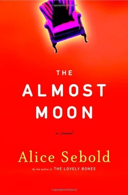 The Almost Moon by Alice Sebold (2007 Hardcover) 9780316677462| eBay
