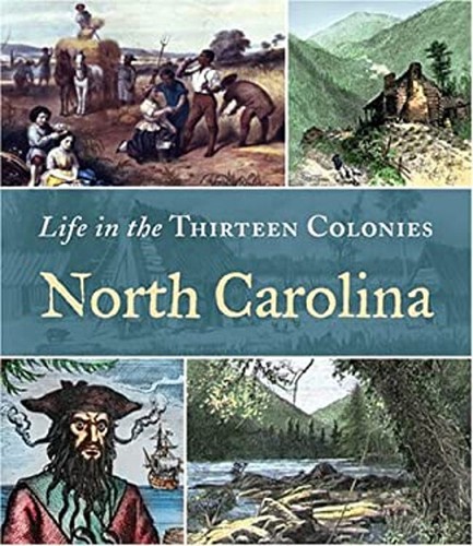 Life in the Thirteen Colonies: North Carolina Hardcover Richard W ...