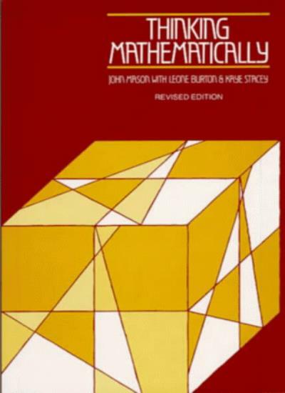 Thinking Mathematically by Kaye Stacey, J. Mason and Leone Burton (1982 ...