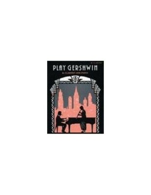 Play Gershwin: Solos for Clarinet & Piano from songs by George Gers ...
