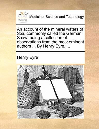 An account of the mineral waters of Spa, commonly called the German ...