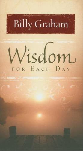 Wisdom for Each Day: 365 Daily Devotions by Graham, Billy 9781404186934 ...