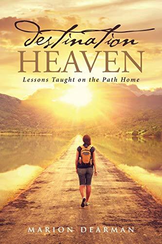 Destination Heaven: Lessons Taught on the Path Home 9781641409575| eBay