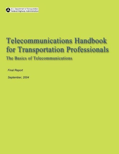 Telecommunications Handbook for Transportation Professionals: the ...