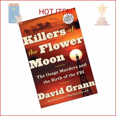 Killers of the Flower Moon: The Osage Murders and the Birth of the FBI ...