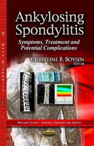 Ankylosing Spondylitis : Symptoms, Treatment and Potential ...
