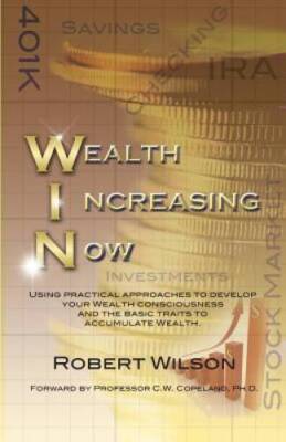 WIN Wealth Increasing Now: Using practical approaches to develop your ...