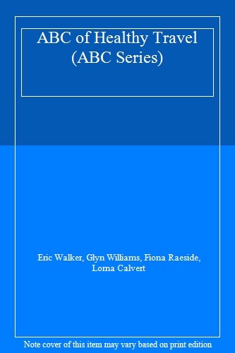 ABC of Healthy Travel By Eric Walker, Glyn Williams. 9780727907622 | eBay