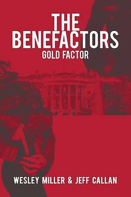 The Benefactors: Gold Factor by Jeff Callan, Wesley Miller (Paperback ...