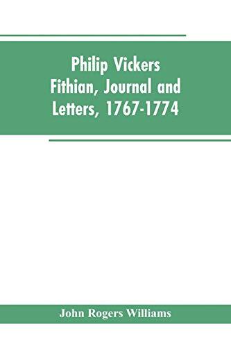 Philip Vickers Fithian, Journal and Letters, 1767-1774: Student at ...