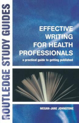 Effective Writing for Health Professionals : A Practical Guide to ...