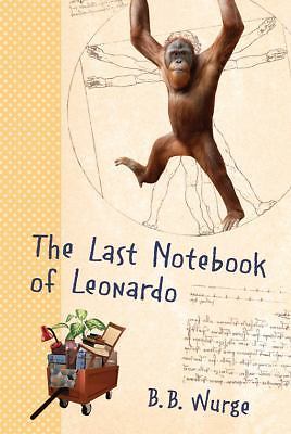 Last Notebook of Leonardo by B. B. Wurge (2010, Trade Paperback) for ...