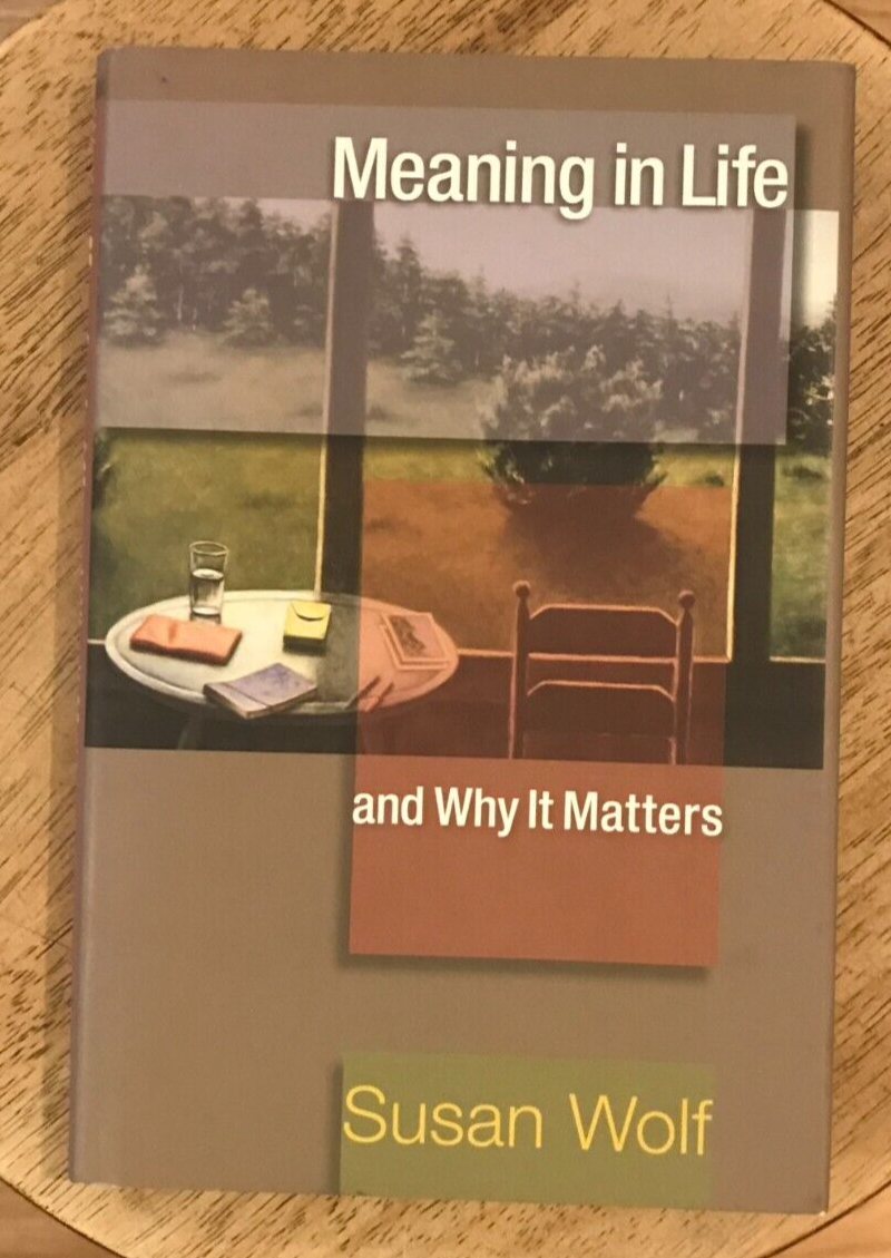The University Center for Human Values Ser.: Meaning in Life and Why It ...