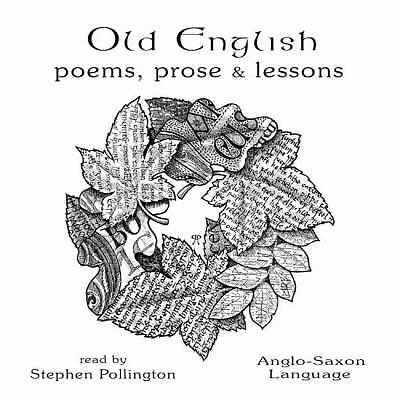 Old English Poems, Prose and Lessons: Anglo-Saxon Language by Stephen ...