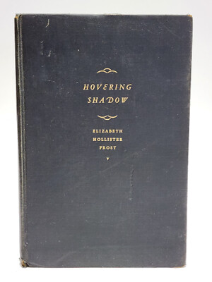 HOVERING SHADOW by ELIZABETH HOLLISTER FROST * 1929 FIRST EDITION ...