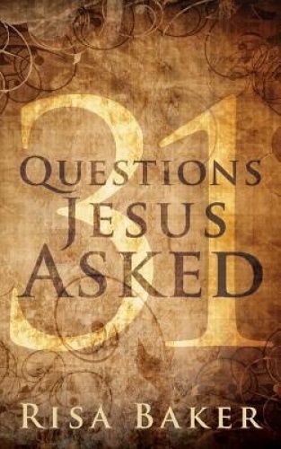 31 Questions Jesus Asked by Risa Baker (2013, Trade Paperback) for sale ...