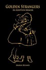 Golden Strangers: An Adoption Memoir 9781468545708| eBay
