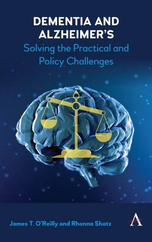 Dementia and Alzheimer's : Solving the Practical and Policy Challenges ...