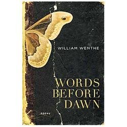 Words Before Dawn : Poems by William Wenthe (2012, Trade Paperback) for ...