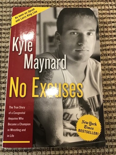 NO EXCUSES KYLE MAYNARD PAPERBACK WRESTLING AMPUTEE NEW | eBay