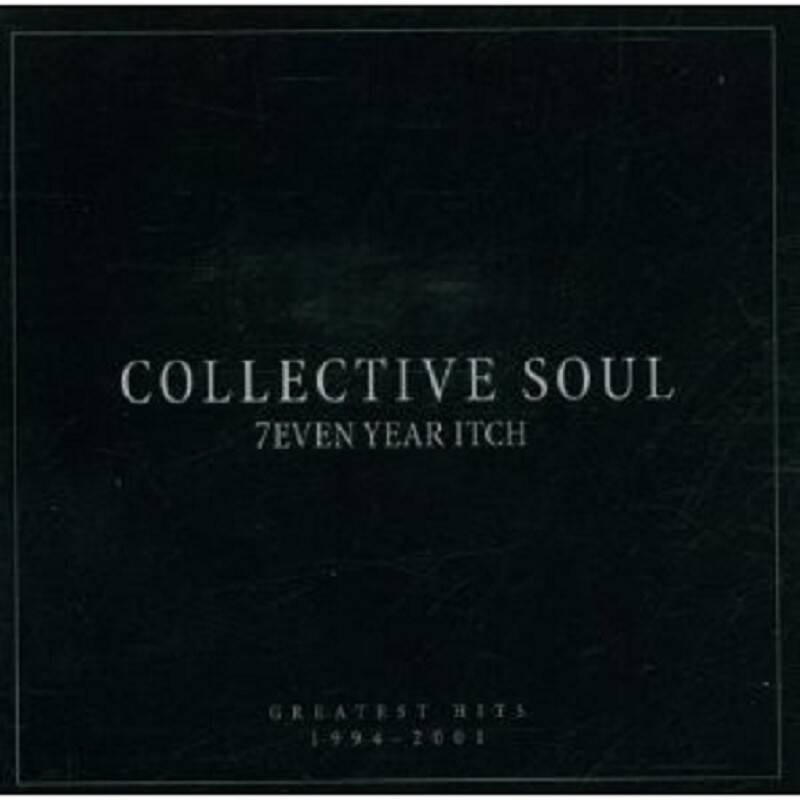 7even Year Itch: Collective Soul's Greatest Hits 1994-2001 by ...