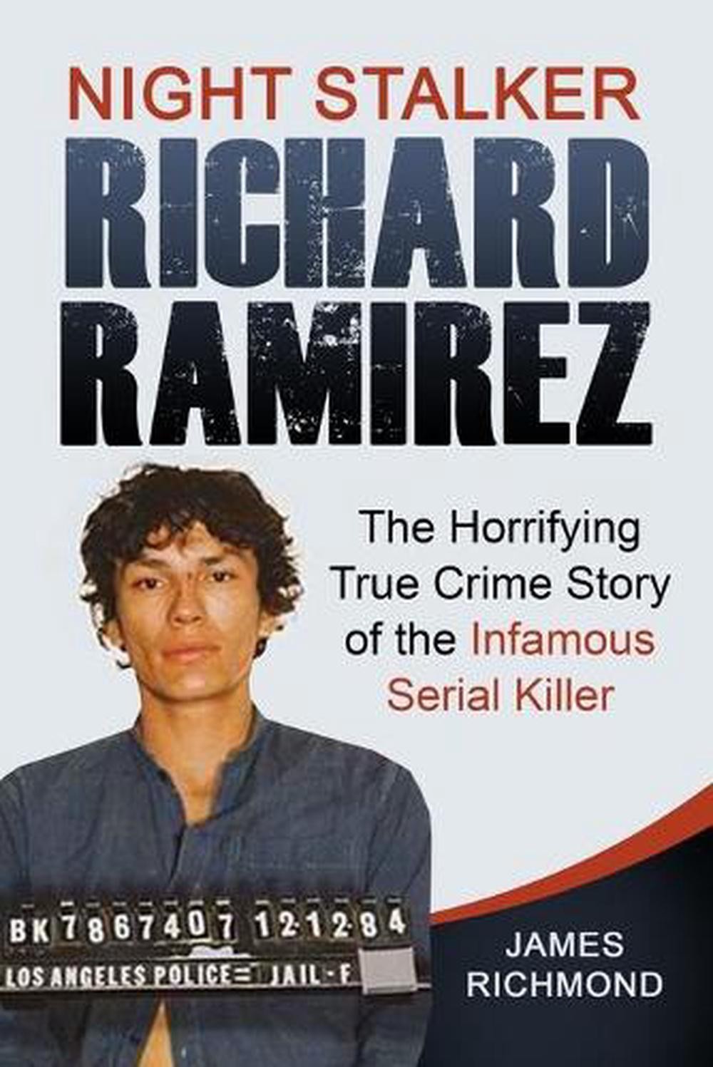 Night Stalker Richard Ramirez: The Horrifying True Crime Story of the Infamous S | eBay