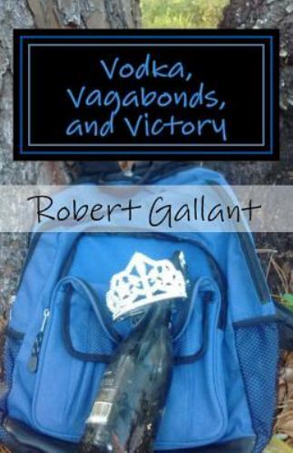 Vodka, Vagabonds, and Victory : A Tale of Hardship and Redemption by ...