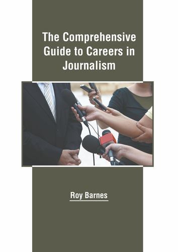 The Comprehensive Guide to Careers in Journalism [Hardcover] 9781639895120| eBay