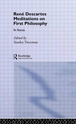 Rene Descartes Meditations on First Philosophy in Focus (Philosophers ...