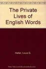 The Private Lives of English Words (A Wynwood lexicon) - Paperback - GOOD 9780922066711| eBay