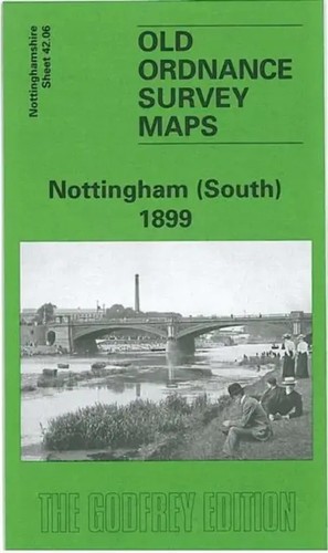 Nottingham (South) 1899 | Nottinghamshire Sheet 42.06 | Alan Godfrey ...