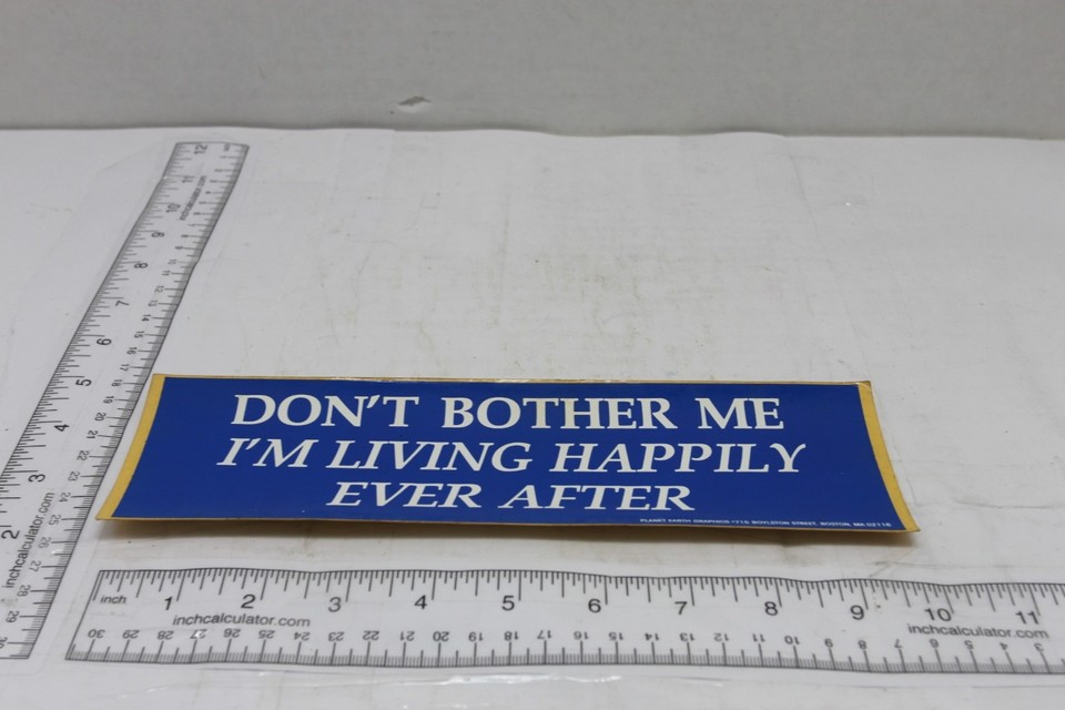 10in x 3in Bumper Sticker "Don't bother me Im living happily ever after ...