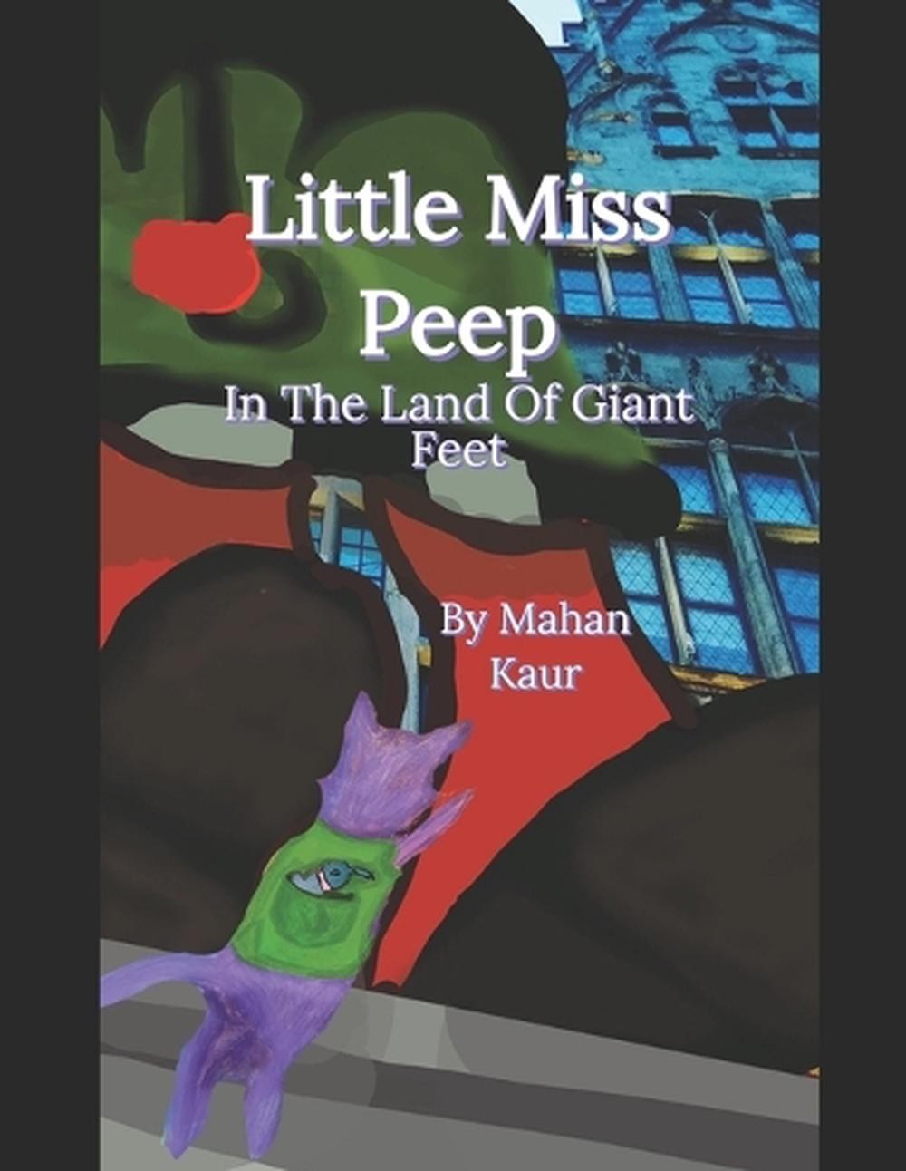 Little Miss Peep: In The Land Of Giant Feet by Jason Kappel Paperback ...