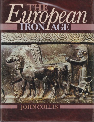 The European Iron Age by John Collis (1984, Hardcover) for sale online | eBay
