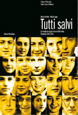Tutti Salvi. La vicenda dei ragazzi ebrei di villa Emma a Nonantola ...