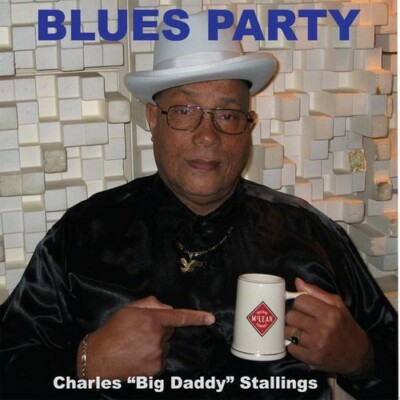 Stallings, Charles Big Daddy,Blues Party, - (Compact Disc) 884501291675 ...